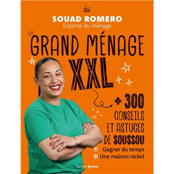 Grand ménage XXL 300 conseils et astuces de Soussou pour gagner du ...