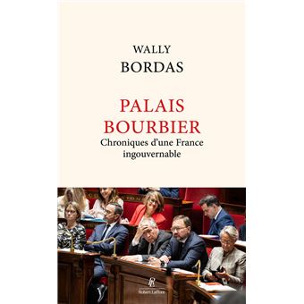 Palais Bourbier - Chroniques d'une France ingouvernable - broché ...