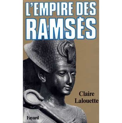 L'Empire des Ramsès Pharaons. Tome 3 - Claire Lalouette - Achat Livre | fnac