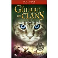 La guerre des Clans - cycle V L'aube des clans - tome 3 La Première bataille, 9 à 13 ans - Roman ...