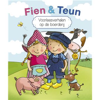 Fien & Teun - Fien en Teun - Voorleesverhalen op de boerderij - Anet Van De Vorst, René ...