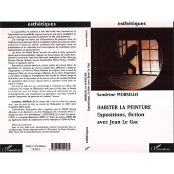 Habiter la peinture Expositions, fiction avec Jean Le Gac - broché ...