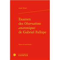 Examen des Observations anatomiques de Gabriel Fallope, Science neuf ou ...