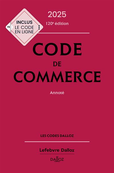Code de commerce 2025, annoté 120ème édition - relié - Nicolas Rontchevsky, Eric Chevrier ...