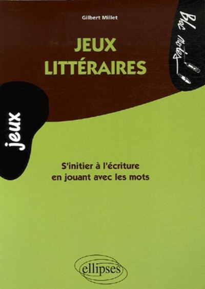 Jeux littéraires - broché - Gilbert Millet - Achat Livre | fnac