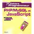 PHP/MySQL et JavaScript Cahier du programmeur - broché - Philippe Chaléat, Daniel Charnay, Jean ...