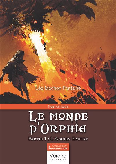 Le monde d'Orphia - Partie 1 : L'Ancien Empire - broché - Léo Mochon ...