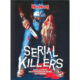 Mad Movies HS, Serial Killers (SC) Sur la piste des tueurs en série au ...