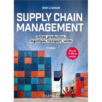 Supply chain management Achat, production, logistique, transport, vente - 3ème édition - broché ...