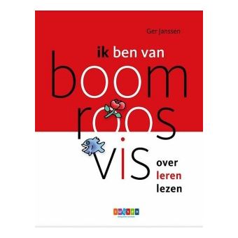Ik ben van boom roos vis over leren lezen - cartonné - Ger Janssen ...