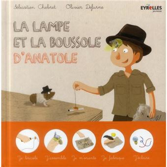 La lampe et la boussole d'Anatole Je bricole, j'assemble, je m'oriente ...