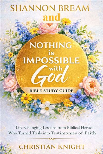 Shannon Bream and Nothing Is Impossible with God Bible Study Guide Life ...