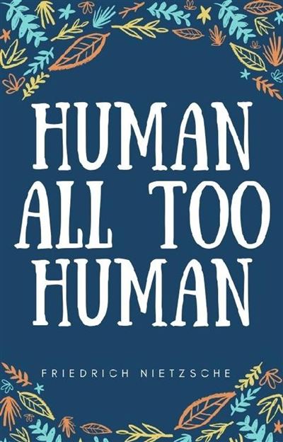 Human, All Too Human - ebook (ePub) - Friedrich Nietzsche - Achat ebook ...