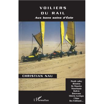 Voiliers du rail Aux bons soins d'Éole - broché - Christian Nau - Achat ...
