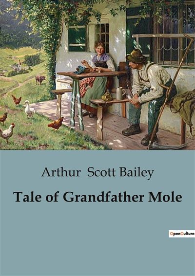 Tale of Grandfather Mole - broché - Arthur Scott Bailey - Achat Livre ...