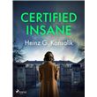Certified Insane - ebook (ePub) - Heinz G. Konsalik, Anthea Bell - Achat ebook | fnac