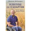 Survivre ou s'adapter - L'histoire inspirante de Jimmy Pelletier ...