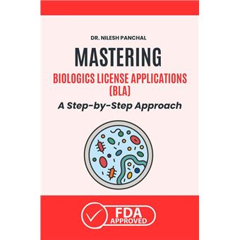 Mastering Biologics License Applications (BLA): A Step-by-Step Approach ...