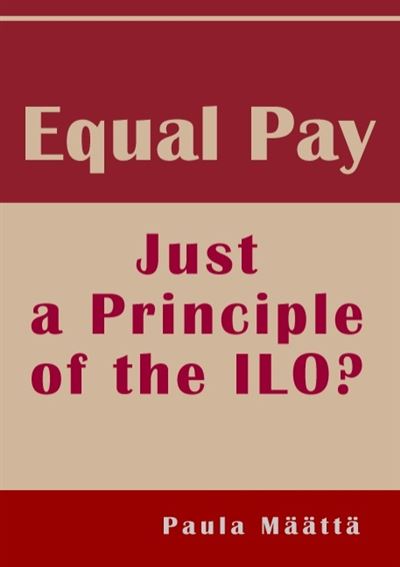 Equal pay just a principle of the ilo - broché - MAATTA PAULA - Achat ...