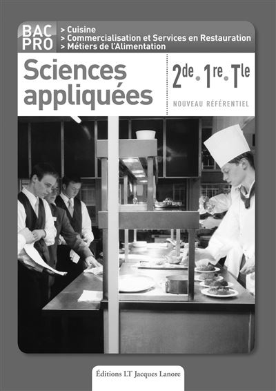 Sciences appliquées 2de, 1re, Tle Bac Pro Cuisine, CSR et Métiers de l ...
