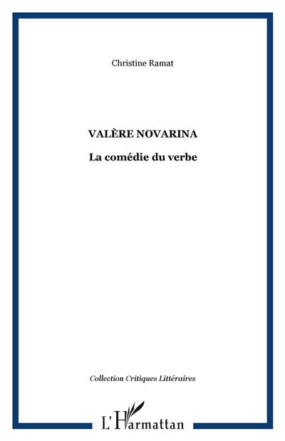 Valère Novarina La comédie du verbe - broché - Christine Ramat - Achat ...
