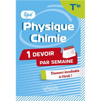 Spé Physique-Chimie. Terminale Devenir incollable en devoirs sur table ...