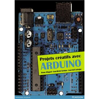 Projets creatifs avec arduino - broché - Jean-Michel Géridan, Jean-Noël ...