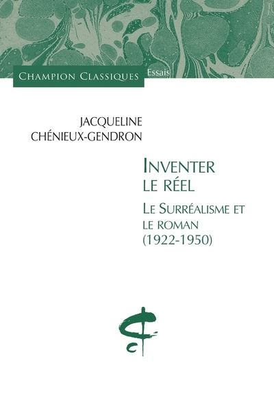 Inventer le réel. Le surréalisme et le roman (1922 1922-1950 - broché - Jacqueline Chénieux ...