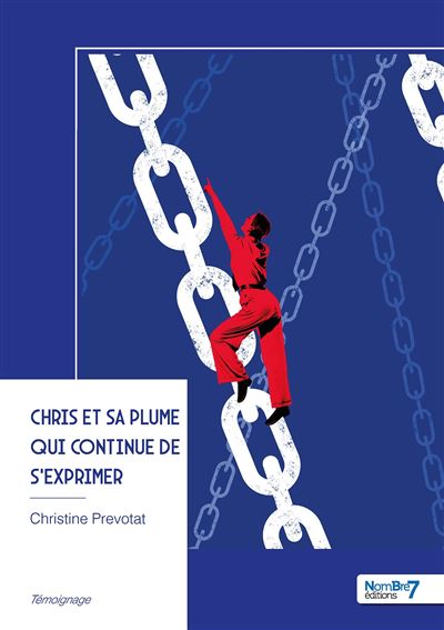 Chris et sa plume qui continue de s'exprimer - broché - Christine ...