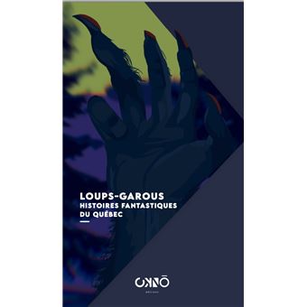 Loups-garous Histoires fantastiques du Québec - broché - Collectif ...