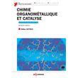 Chimie organométallique et catalyse avec exercices corrigés - broché ...