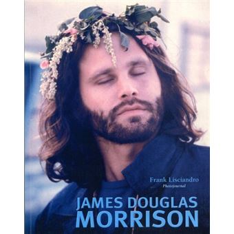 James Douglas Morrison - broché - Frank Lisciandro - Achat Livre | fnac