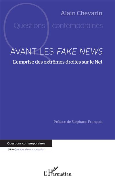 Avant les Fake News L’emprise des extrêmes droites sur le Net - broché ...