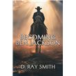 Becoming Ben Jackson A Clean Western - ebook (ePub) - D. Ray Smith ...