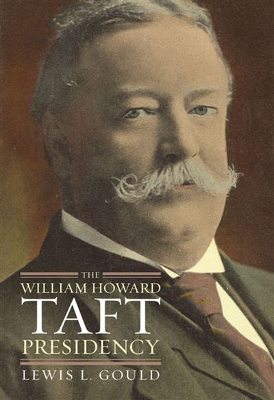 The William Howard Taft Presidency - ebook (ePub) - Lewis L. Gould ...