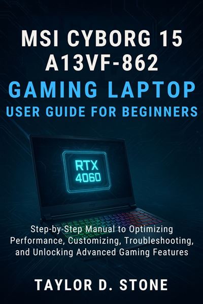 MSI Cyborg 15 A13VF-862 Gaming Laptop User Guide for Beginners Step-by ...