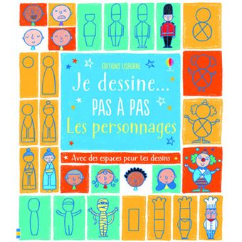 Je dessine... Pas à pas - Les personnages - broché - Fiona Watt ...