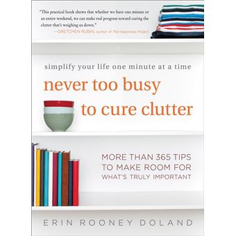 Never too busy to cure clutter - Poche - Erin-Rooney Doland - Achat ...