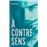 A Contre-Sens - Tome 2 - À contre-sens - tome 2 - Nick - Mercedes Ron ...