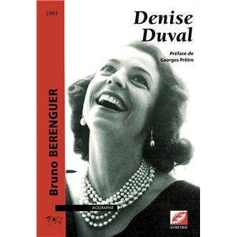 Denise Duval - relié - Bruno Berenguer, Georges Prêtre - Achat Livre | fnac