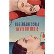 La vie qui reste - broché - Roberta Recchia, Elsa Damien - Achat Livre ...