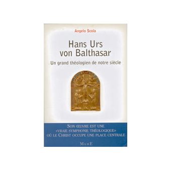 Hans Urs von Balthasar un grand théologien de notre siècle - Angelo ...