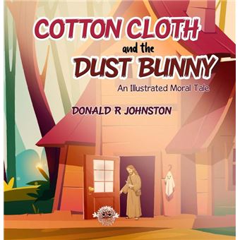 Cotton Cloth and the Dusty Bunny - ebook (ePub) - Donald Johnston ...