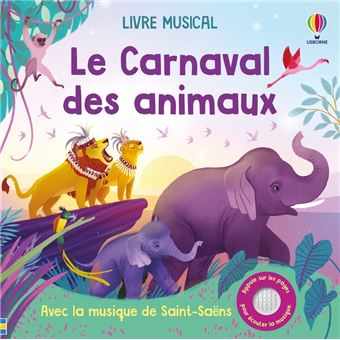 Le Carnaval des animaux - Livre musical - Dès 3 ans - cartonné - Fiona ...