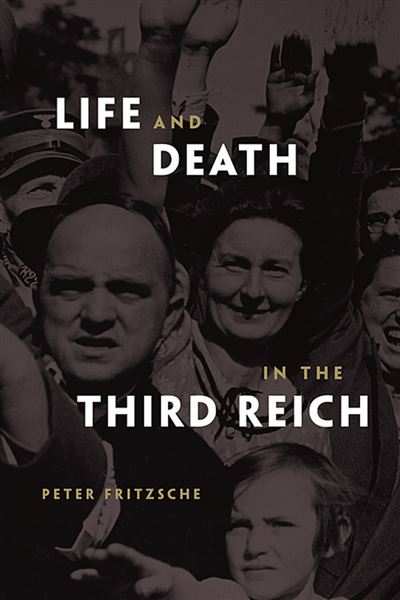 Life and death in the third reich - Poche - Peter Fritzsche - Achat ...