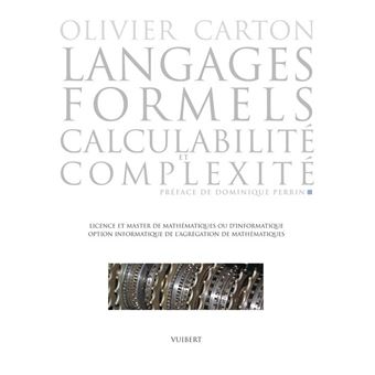Langages formels. Calculabilité et complexité - broché - Olivier Carton ...