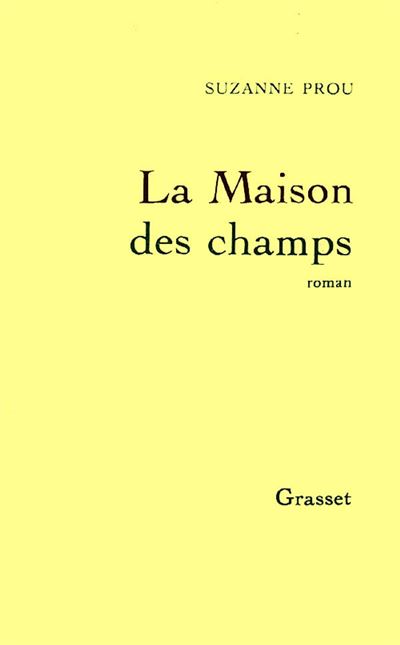 La maison des champs - broché - Suzanne Prou - Achat Livre ou ebook | fnac
