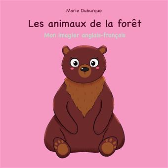 Les animaux de la forêt Mon imagier anglais-français - broché - Marie ...