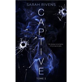 Captive - tome 1 - Dernier livre de Sarah Rivens - Précommande & date de sortie | fnac