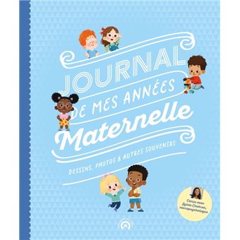 Journal de mes années Maternelle Dessins, photos et autres souvenirs ...